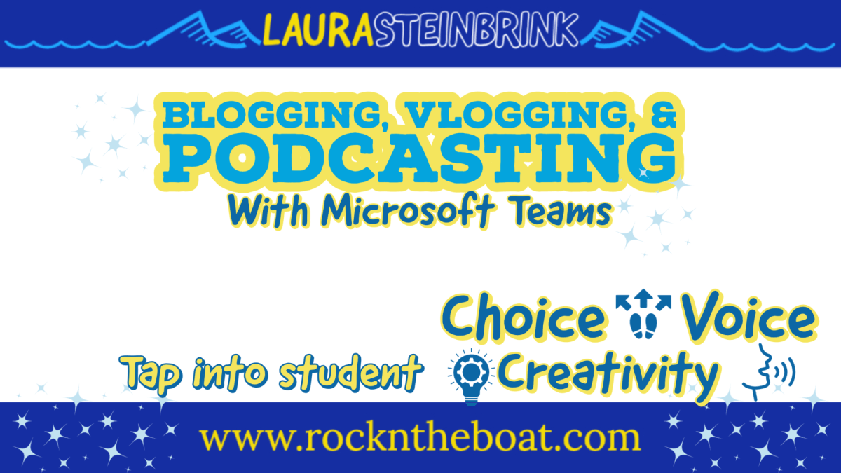 Blogging, Vlogging, and Podcasting with Microsoft Teams! – #RocknTheBoat